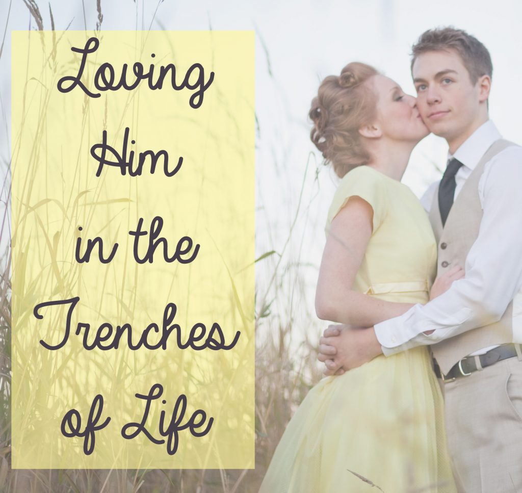 Loving Him in the Trenches of Life - Nitty Gritty Love