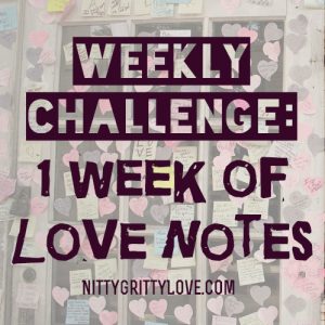 Weekly Challenge: A Week of Love Notes {National Love Note Day} - Nitty ...