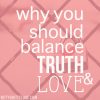 Why You Should Balance Truth with Love - Nitty Gritty Love