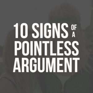 10 Signs of a Pointless Argument - Nitty Gritty Love
