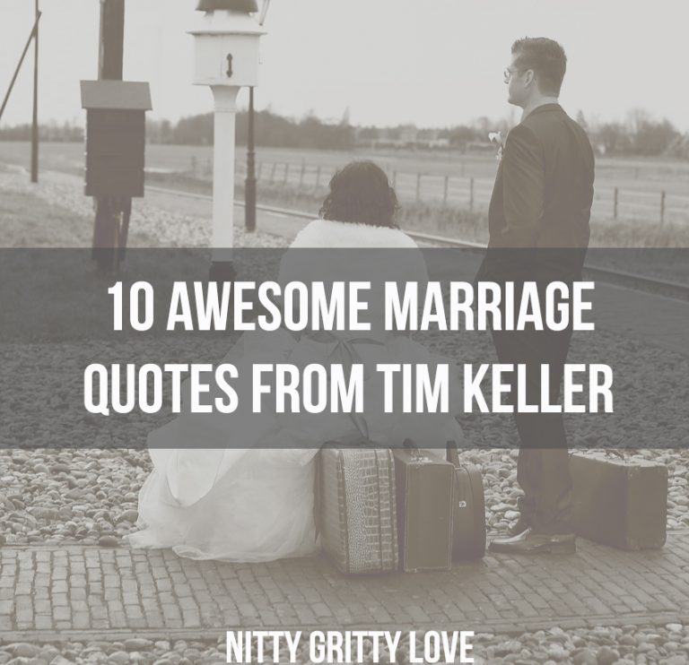 10 Awesome Marriage Quotes from Tim Keller - Nitty Gritty Love